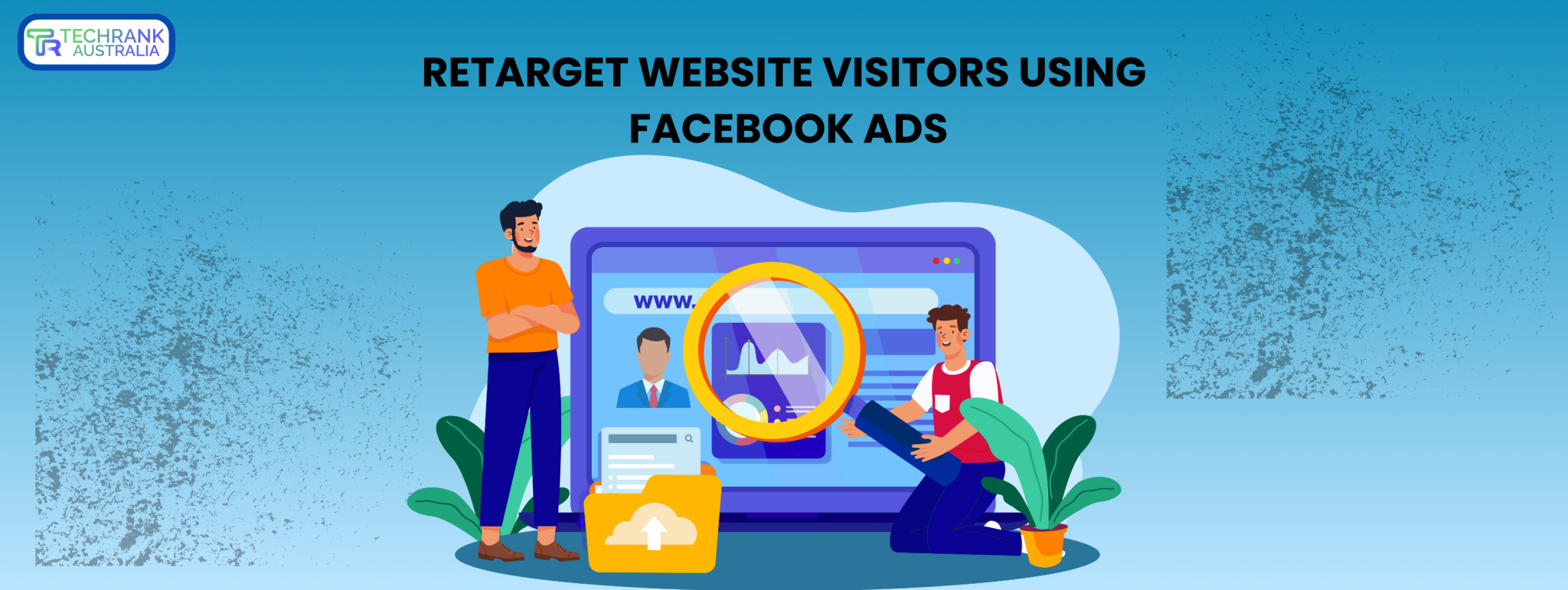 Retarget Website Visitors Using Facebook Ads Effectively