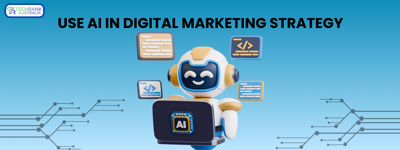 How to Use AI in Digital Marketing Strategy Effectively
